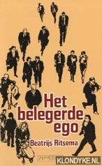 Het belegerde ego (Dutch Edition) by Beatrijs Ritsema | Goodreads
