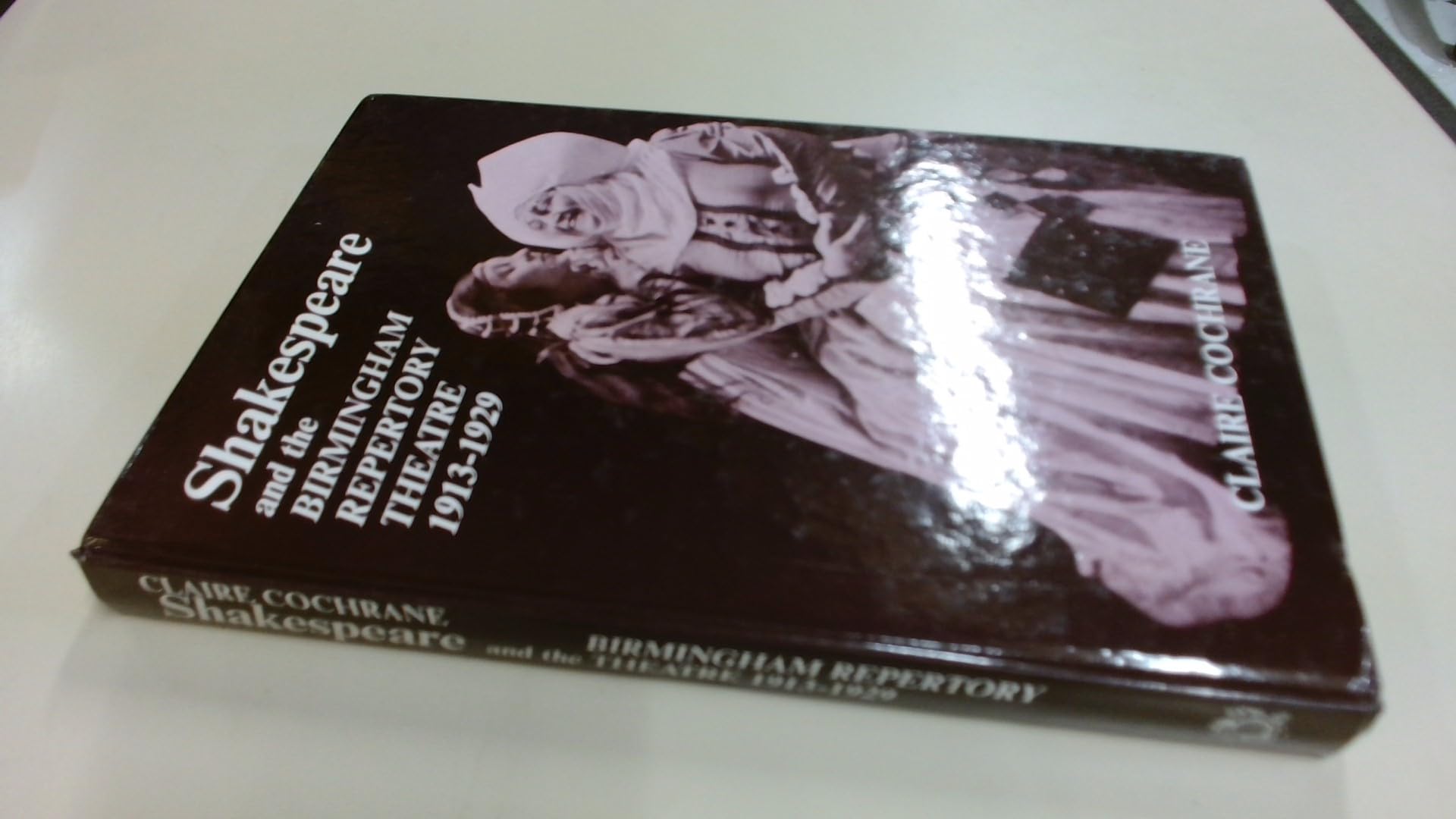 Shakespeare and the Birmingham Repertory Theatre, 1913-1929 by Claire ...