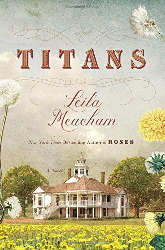 Titans by Leila Meacham (2016-04-12) by Leila Meacham | Goodreads