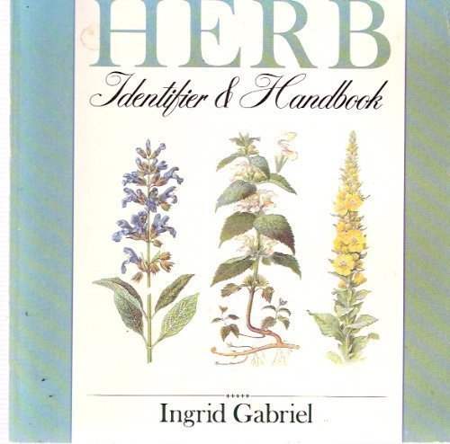 Herb Identifier & Handbook by Ingrid Gabriel | Goodreads