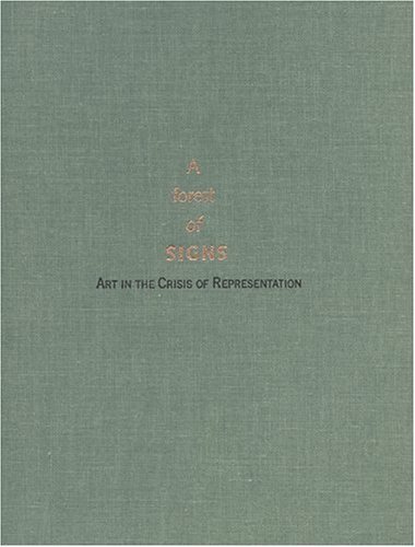 A Forest Of Signs: Art in the Crisis of Representation by Goldstein Ann ...