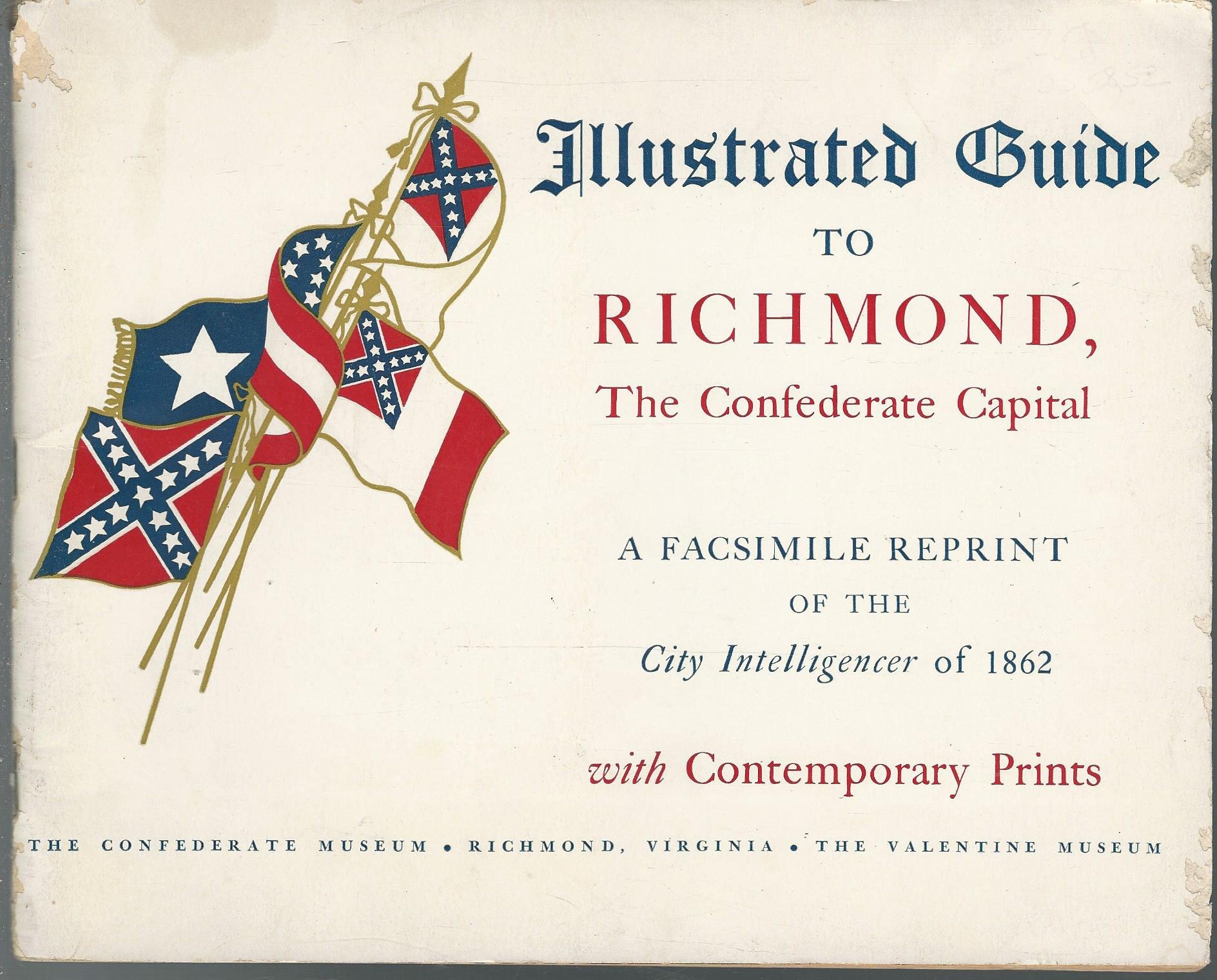 Illustrated Guide to Richmond, The Confederate Capital: A Facsimile ...