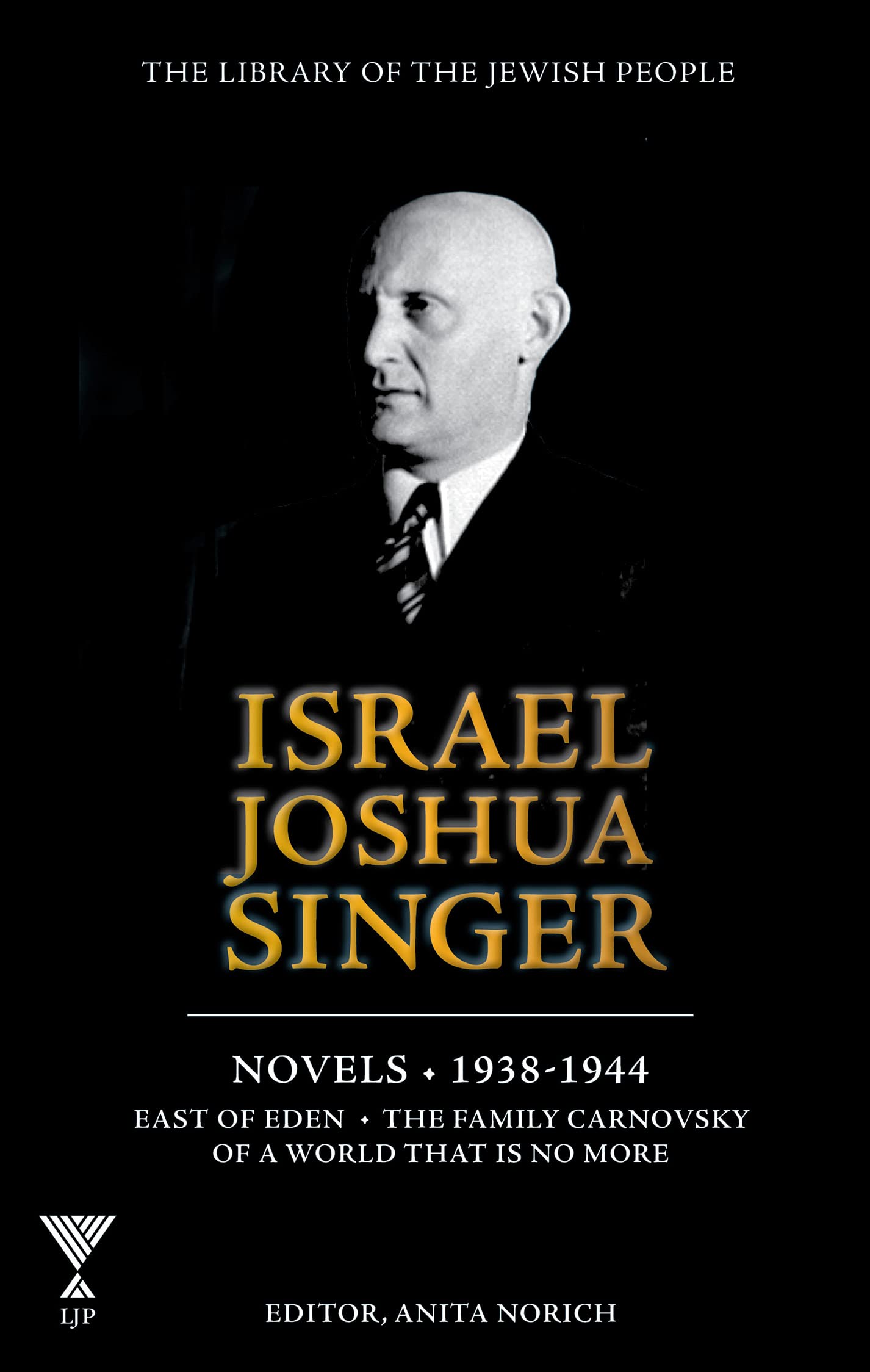 Israel Joshua Singer: Novels: 1938-1944: East of Eden, The Family ...