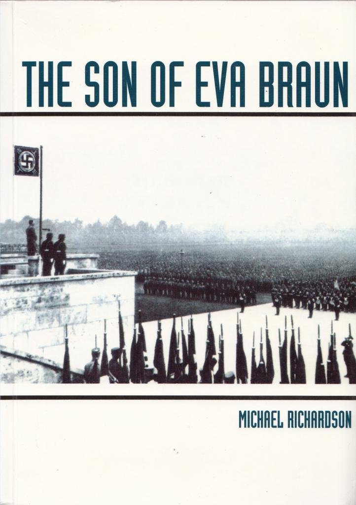 The Son of Eva Braun by Michael Richardson | Goodreads