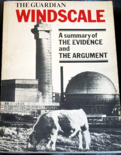 Windscale: A Summary of the Evidence and the Argument by Michael Morris ...