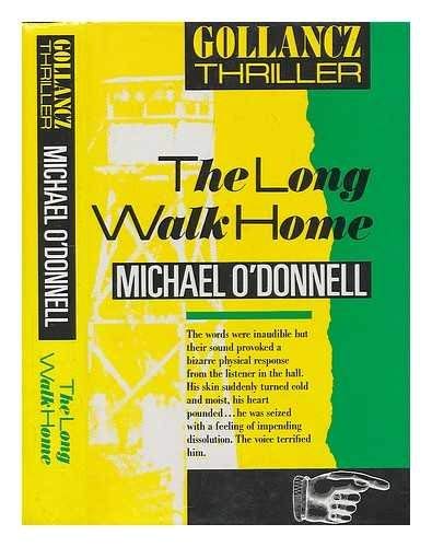 The Long Walk Home by Michael O'Donnell | Goodreads