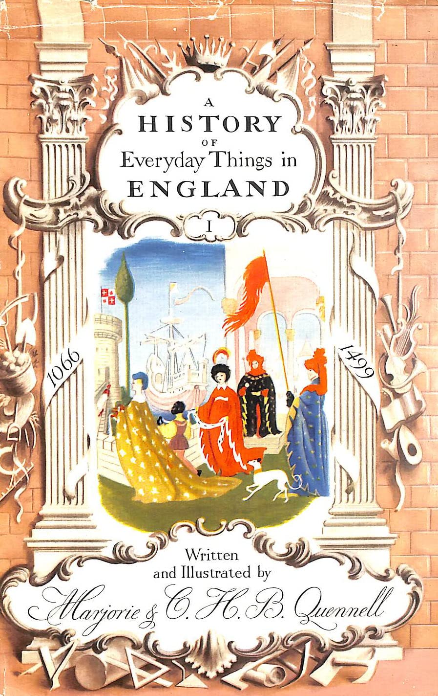 A HISTORY OF EVERYDAY THINGS IN ENGLAND VOL 1 1006 1499 By Marjorie A HISTORY OF EVERYDAY THINGS IN ENGLAND VOL 1 1006 1499 By Marjorie