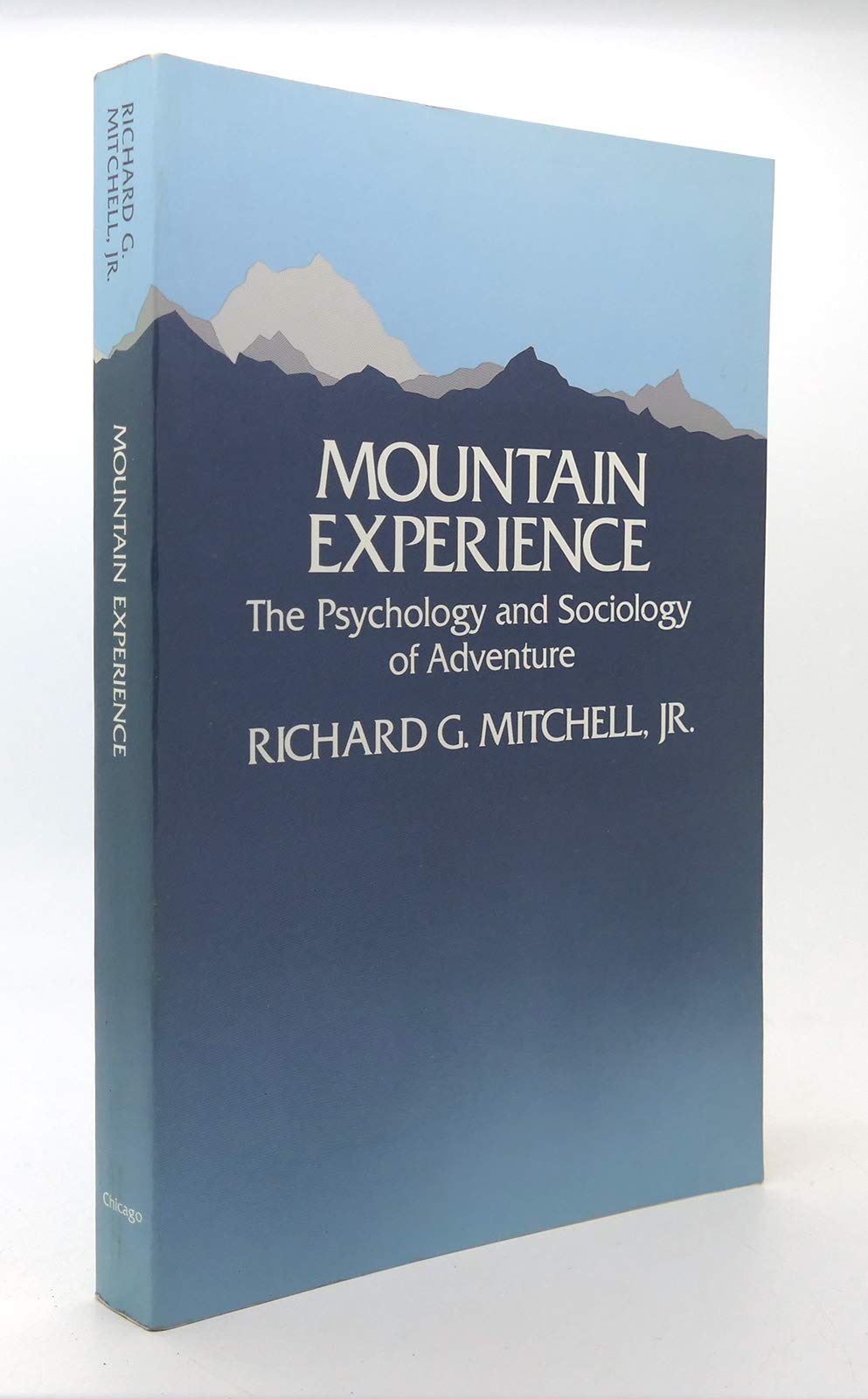 Mountain Experience: The Psychology and Sociology of Adventure by ...