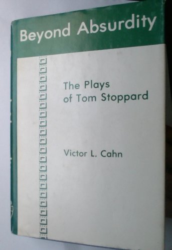 Beyond Absurdity: The Plays of Tom Stoppard by Victor L. Cahn | Goodreads