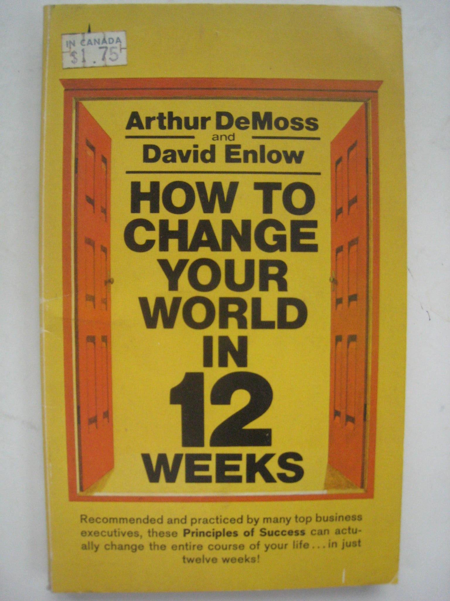 How to Change Your World in 12 Weeks by Arthur DeMoss | Goodreads