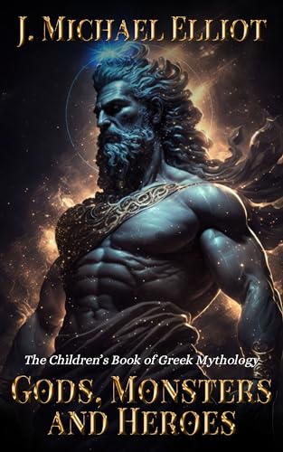Gods, Monsters and Heroes: The Children's Book of Greek Mythology by J ...