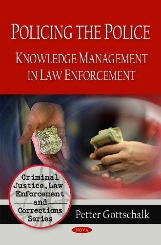 Policing the Police: Knowledge Management in Law Enforcement (Criminal ...