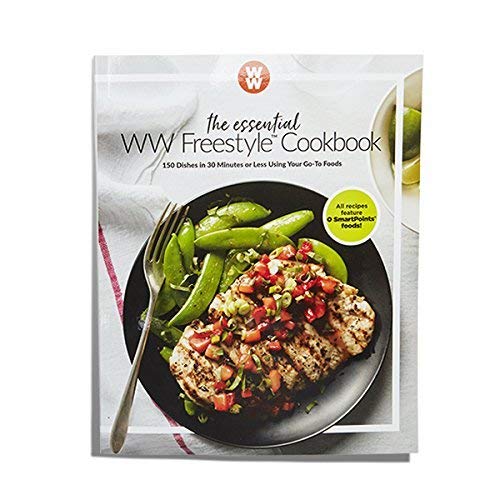 The Essential Ww Freestyle Cookbook: 150 Dishes in 30 Minutes Or Less ...