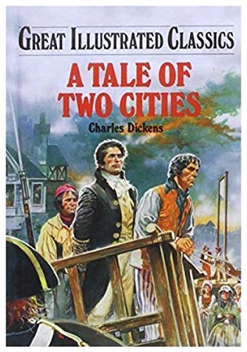 A Tale of Two Cities (Great Illustrated Classics) by Charles Dickens ...