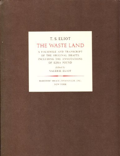 The Waste Land: A Facsimile and Transcript of the Original Drafts ...