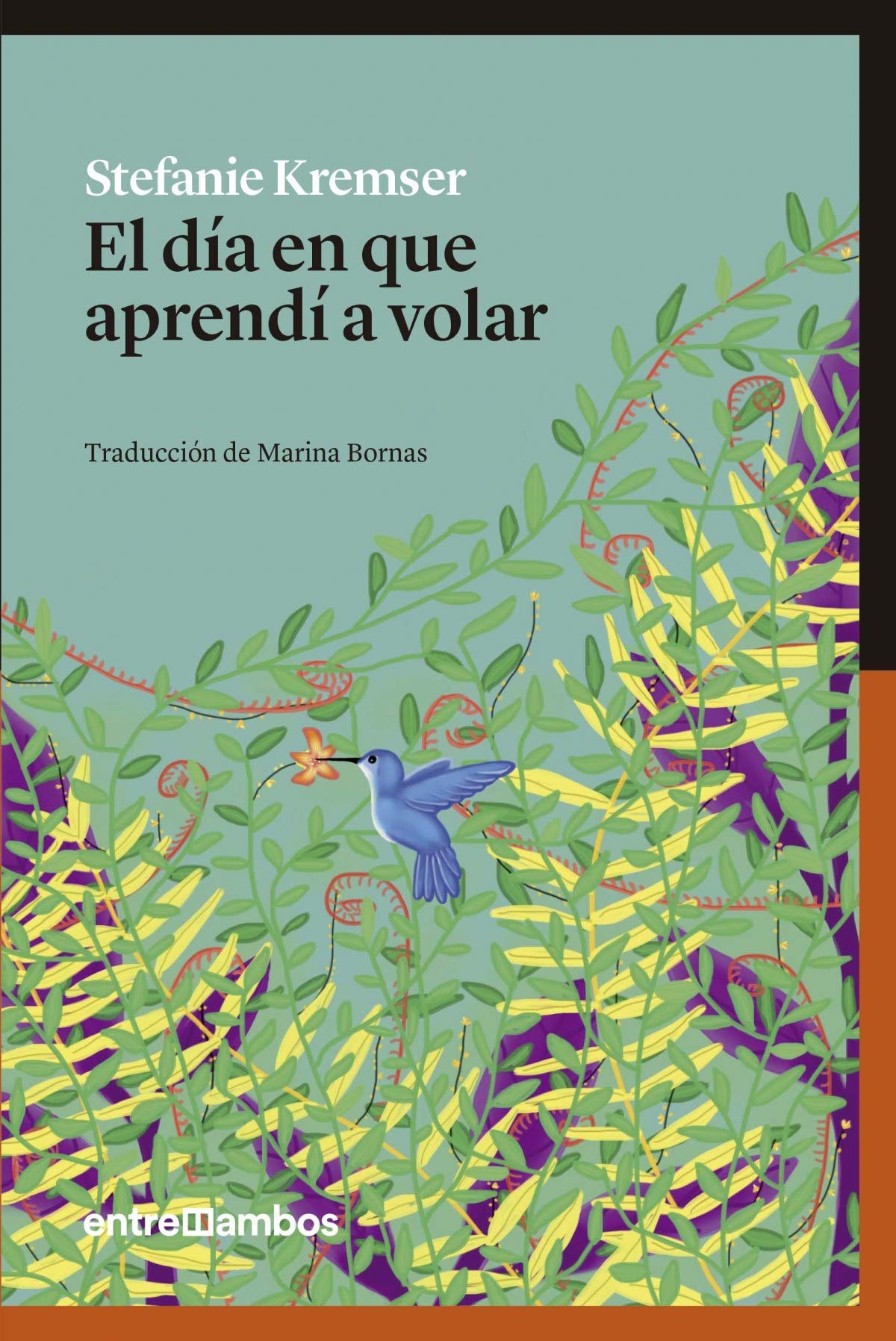 El día en que aprendí a volar by Stefanie Kremser | Goodreads