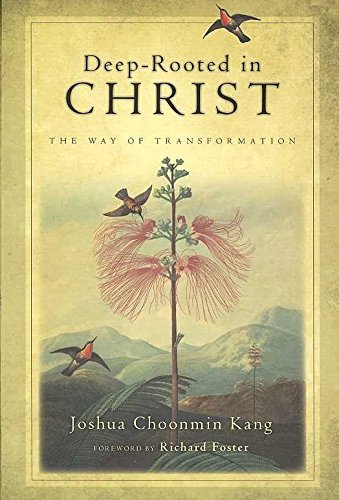 [(Deep-Rooted in Christ : The Way of Transformation)] [By (author ...