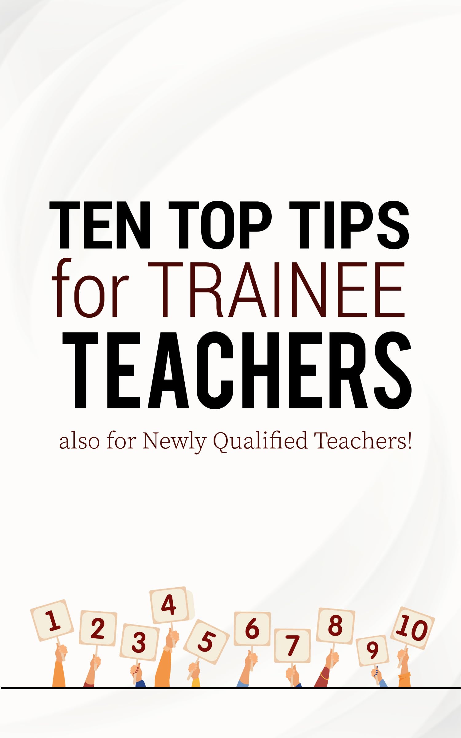 TEN TOP TIPS for TRAINEE TEACHERS : How to survive and thrive as a ...