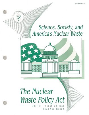 Science, Society, and America's Nuclear Waste Unit 3 (Teacher Guide ...