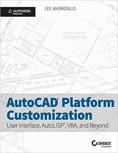 Autocad Platform Customization: User Interface, Autolisp, VBA, and ...