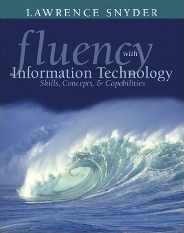 Fluency with Information Technology: Skills, Concepts, and Capabilities ...