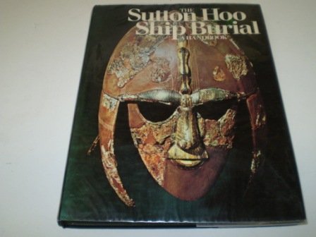 Sutton Hoo Ship Burial: A Handbook by Rupert Bruce-Mitford by Rupert ...
