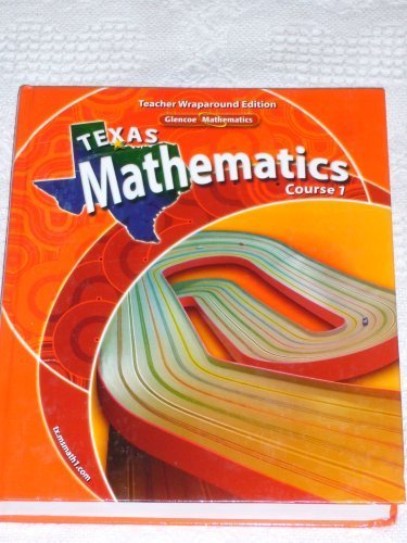 Texas Mathematics, Course 1 (Teacher Wraparound Edition) by Ph.D. Roger ...