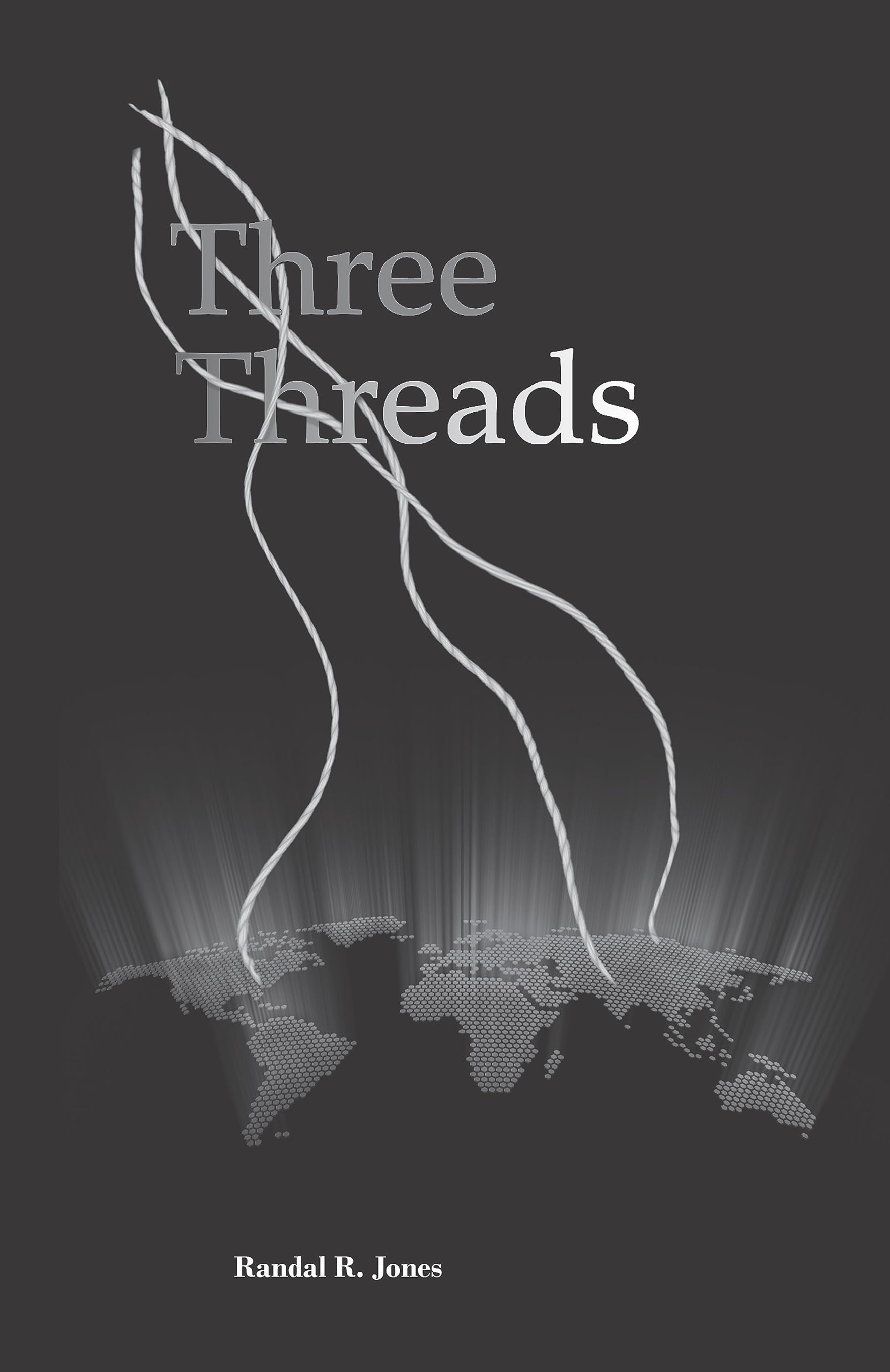Three Threads by Randal R Jones | Goodreads