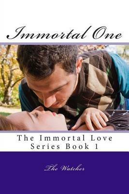 [(Immortal One : The Immortal Love Series)] [By (author) The Watcher ...