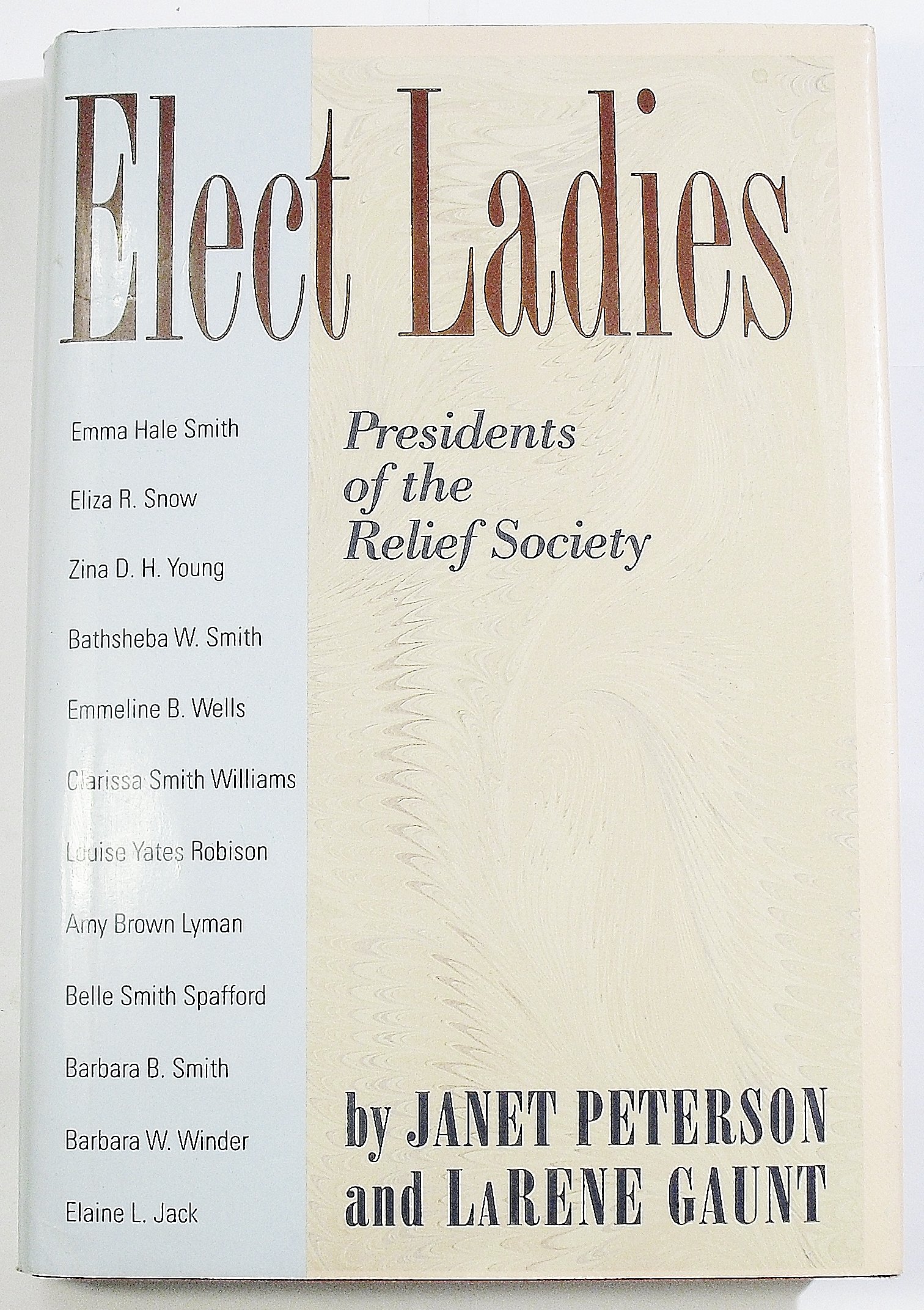 Elect Ladies - Presidents Of The Relief Society by Janet Peterson ...