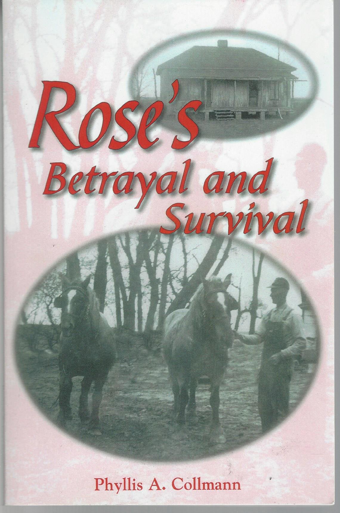 Rose's Betrayal and Survival by Phyllis A. Collmann | Goodreads