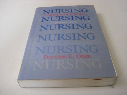 Nursing: Concepts of Practice by Dorothea E. Orem by Dorothea E. Orem ...