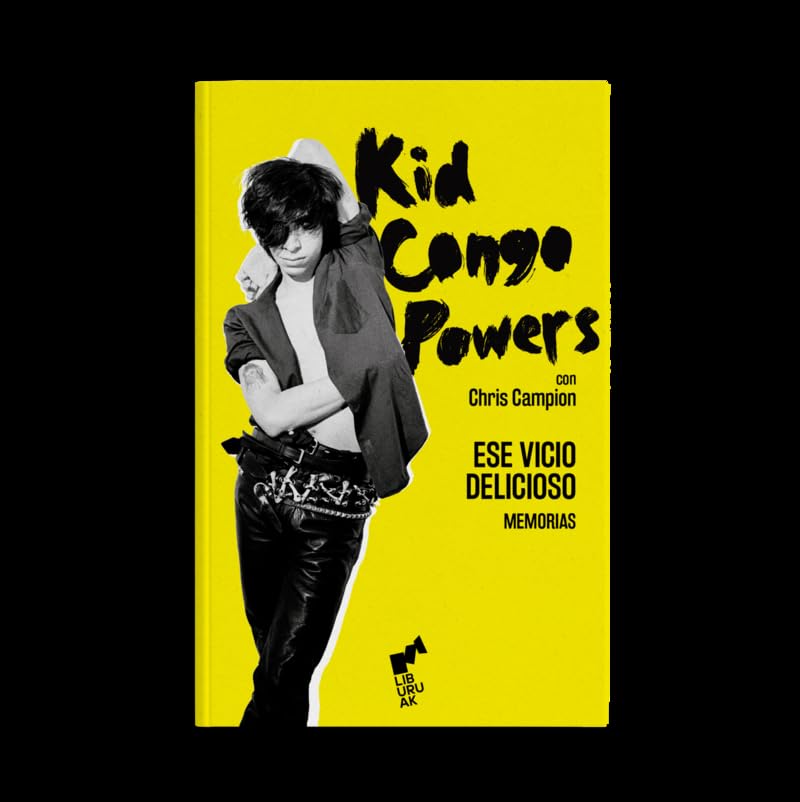 Ese vicio delicioso by Kid Congo Powers | Goodreads