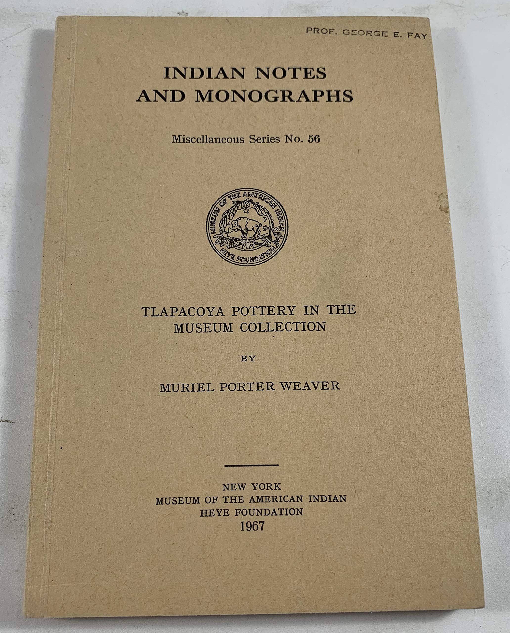 TLAPACOYA POTTERY IN THE MUSEUM COLLECTION. Indian Notes and Monographs ...