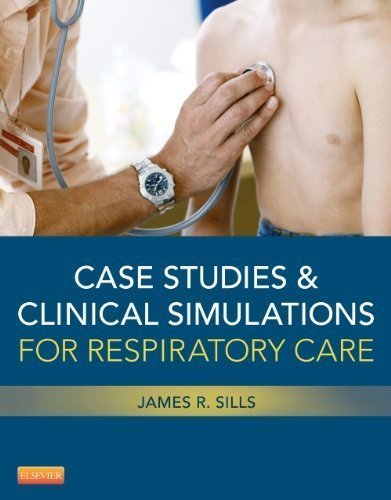 Case Studies and Clinical Simulations for Respiratory Care (Retail ...