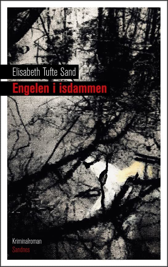 Engelen i isdammen by Elisabeth Tufte Sand | Goodreads