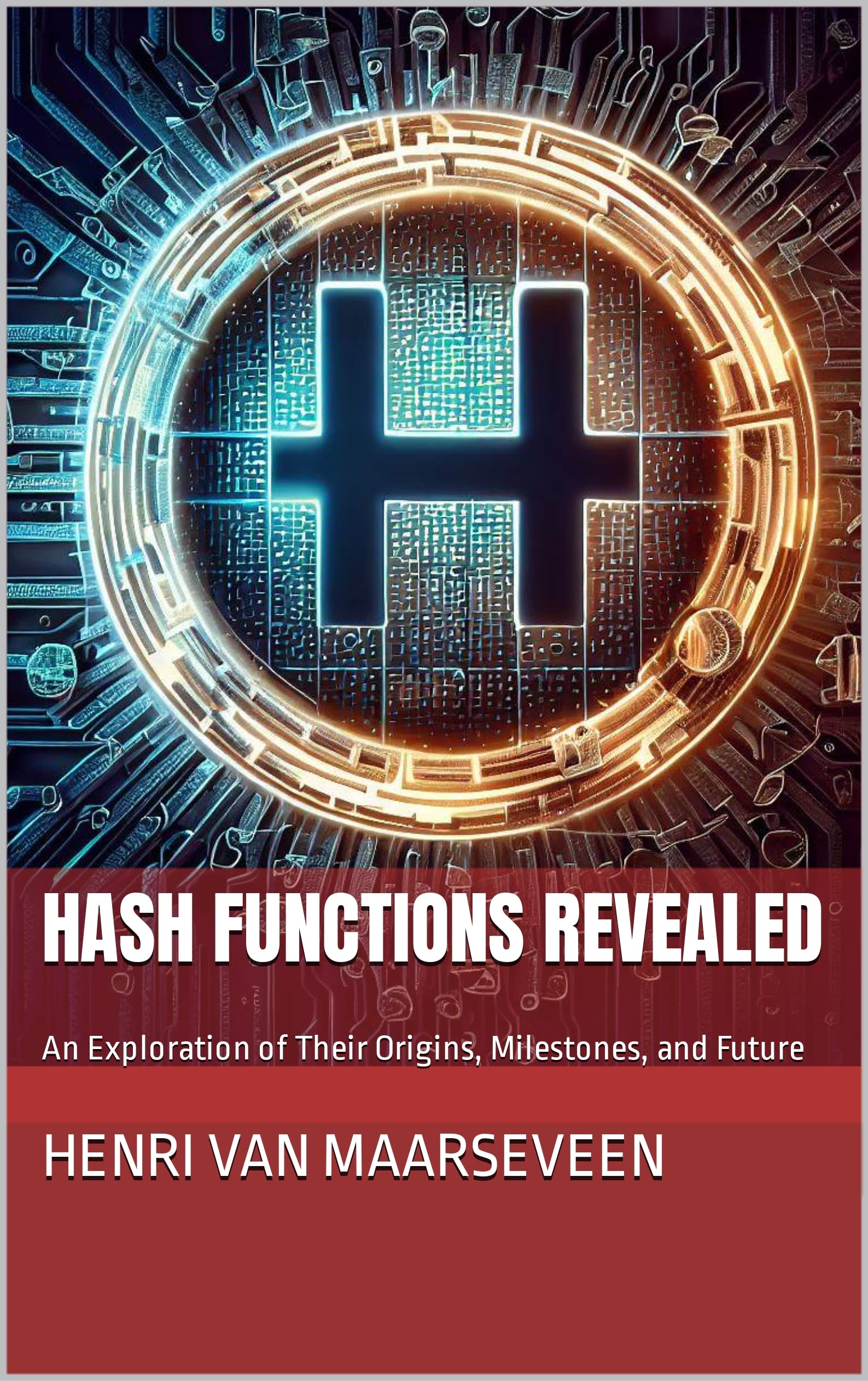 Hash Functions Revealed : An Exploration of Their Origins, Milestones ...