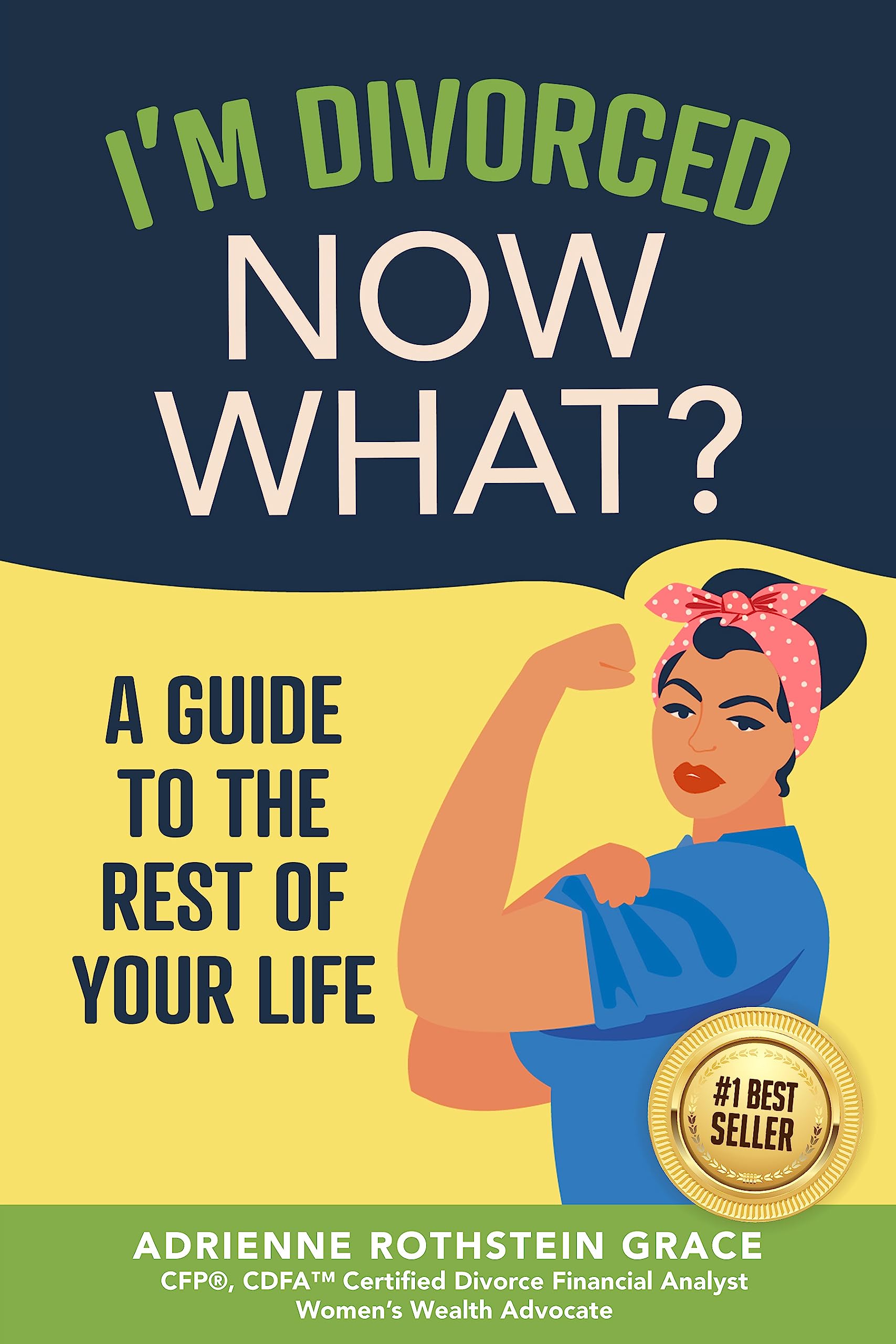 I'm Divorced. Now What?: A Guide to the Rest of Your Life by Adrienne ...