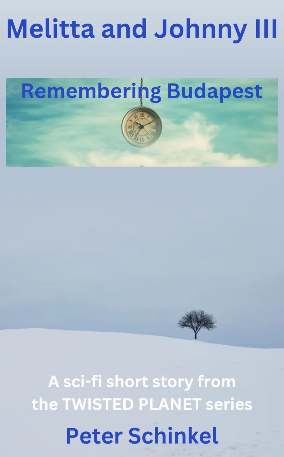 Melitta & Johnny II: Budapest: A sci-fi short story from Twisted Planet Book Two by Peter ...