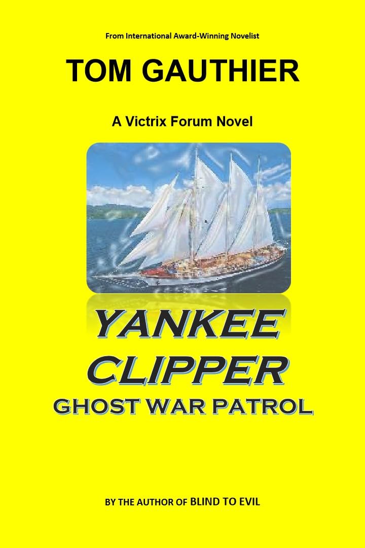 YANKEE CLIPPER Ghost War Patrol by Tom Gauthier | Goodreads