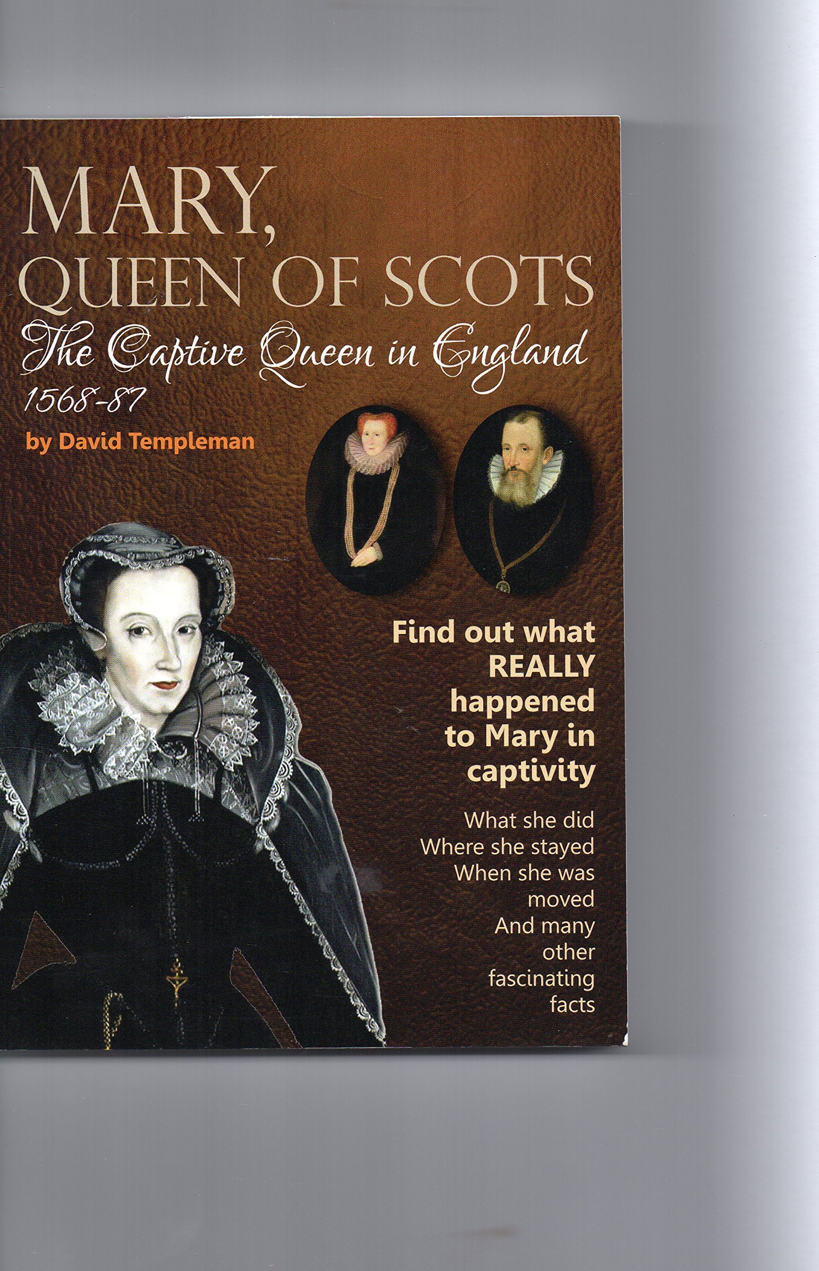Mary Queen of Scots the Captive Queen of England by David Templeman | Goodreads