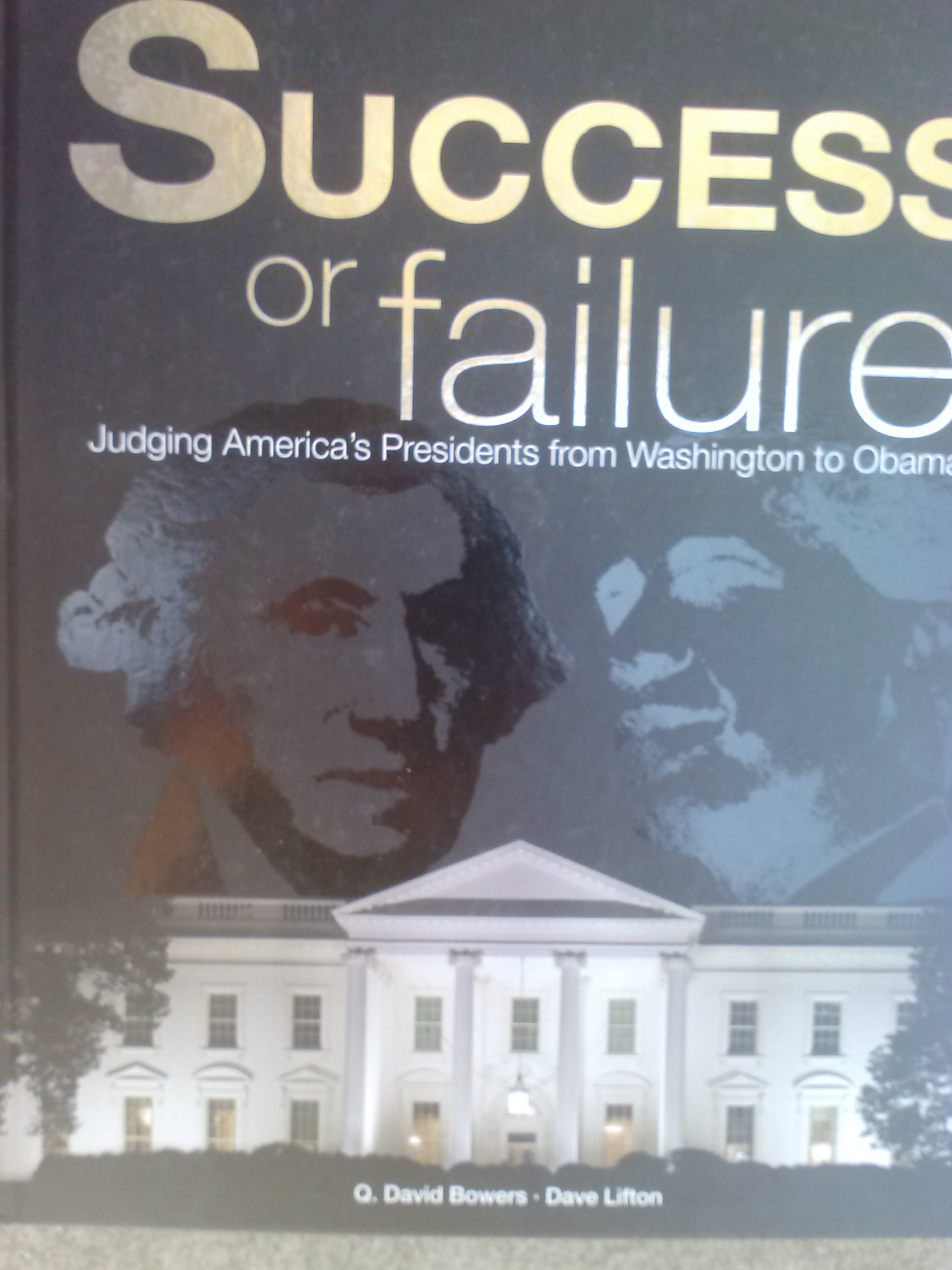 Success or Failure Judging America's Presidents from Washington to ...
