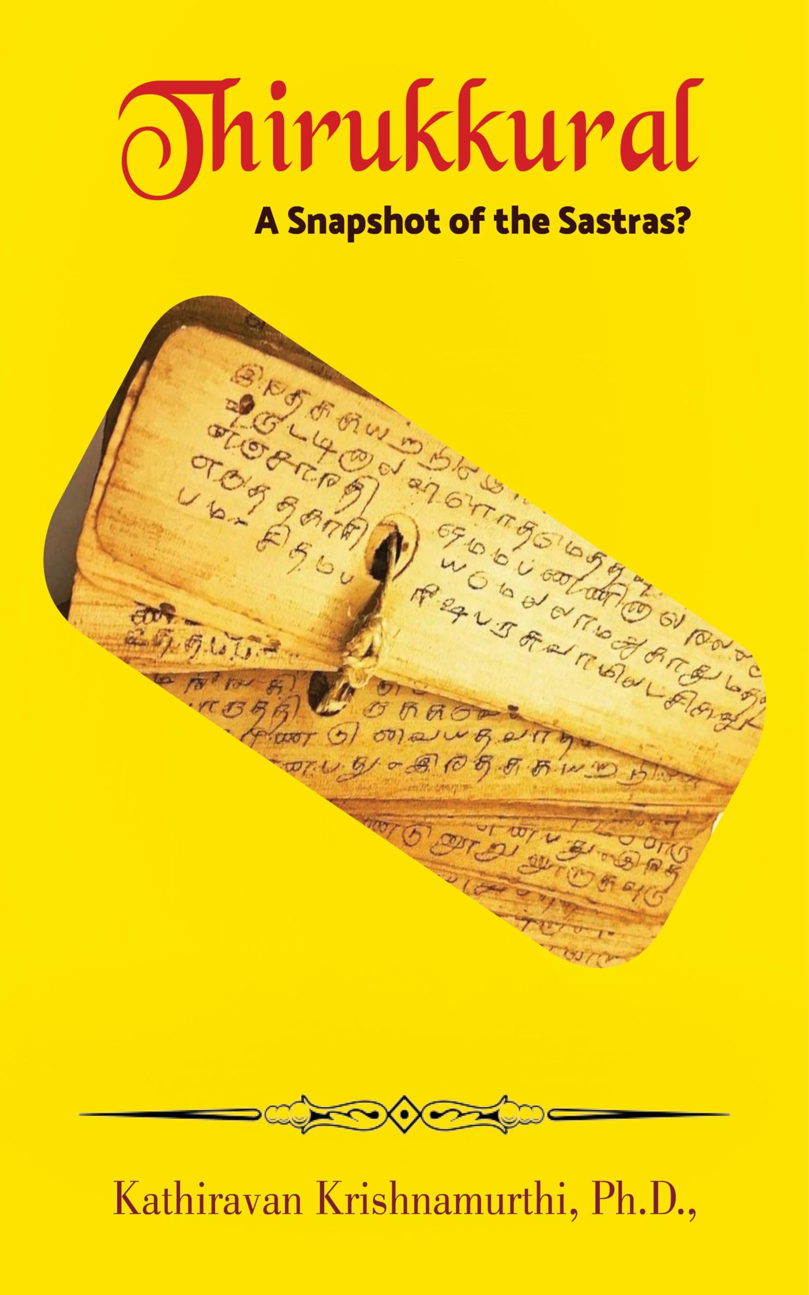 Thirukkural: A Snapshot of the Sastras? by K Kathiravan | Goodreads