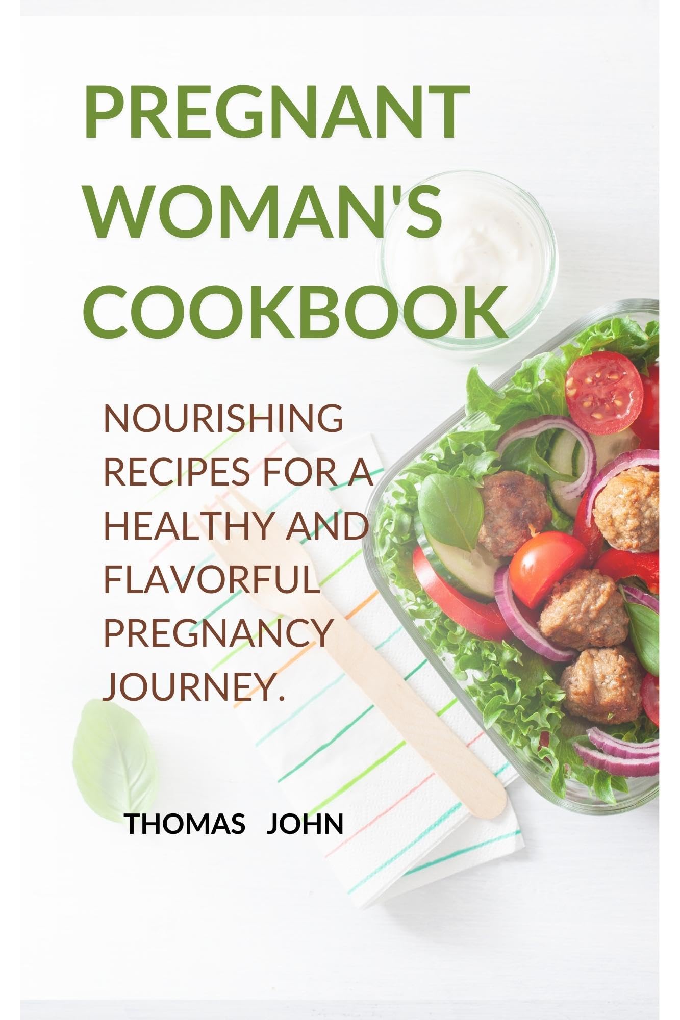 Pregnant woman's cookbook: Nourishing Recipes for a Healthy and ...