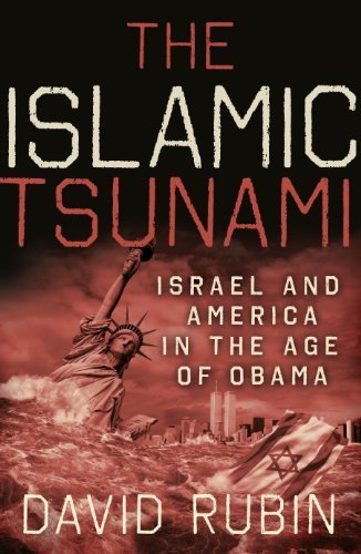 The Islamic Tsunami: Israel and America in the Age of Obama by David ...