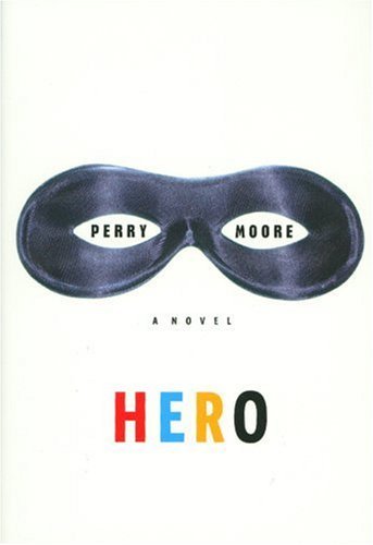 Hero by Perry Moore (2007-08-28) by Perry Moore | Goodreads