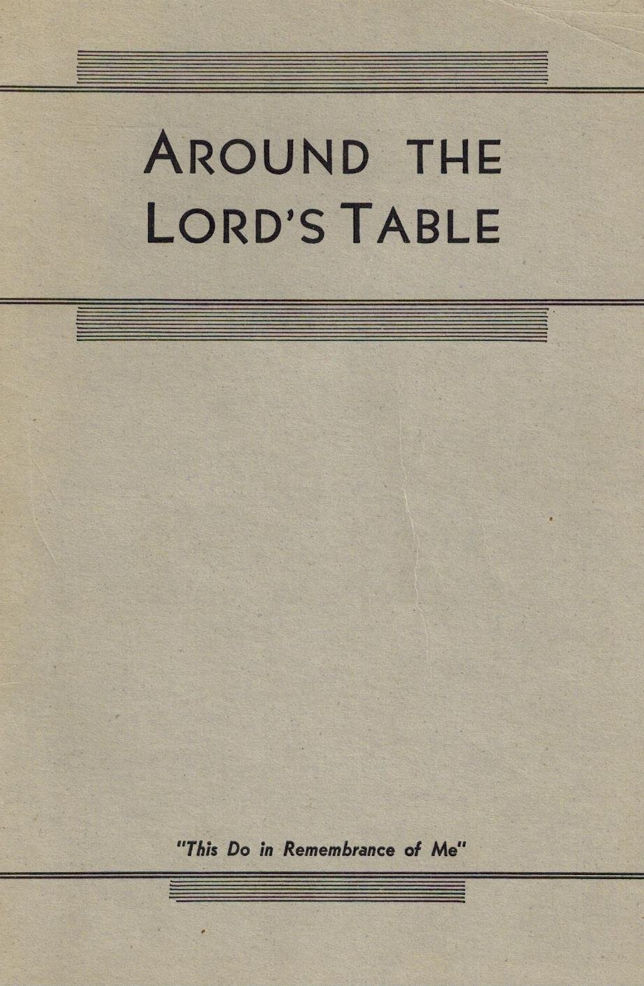 Around the Lord's table: A series of articles written by conscientious ...