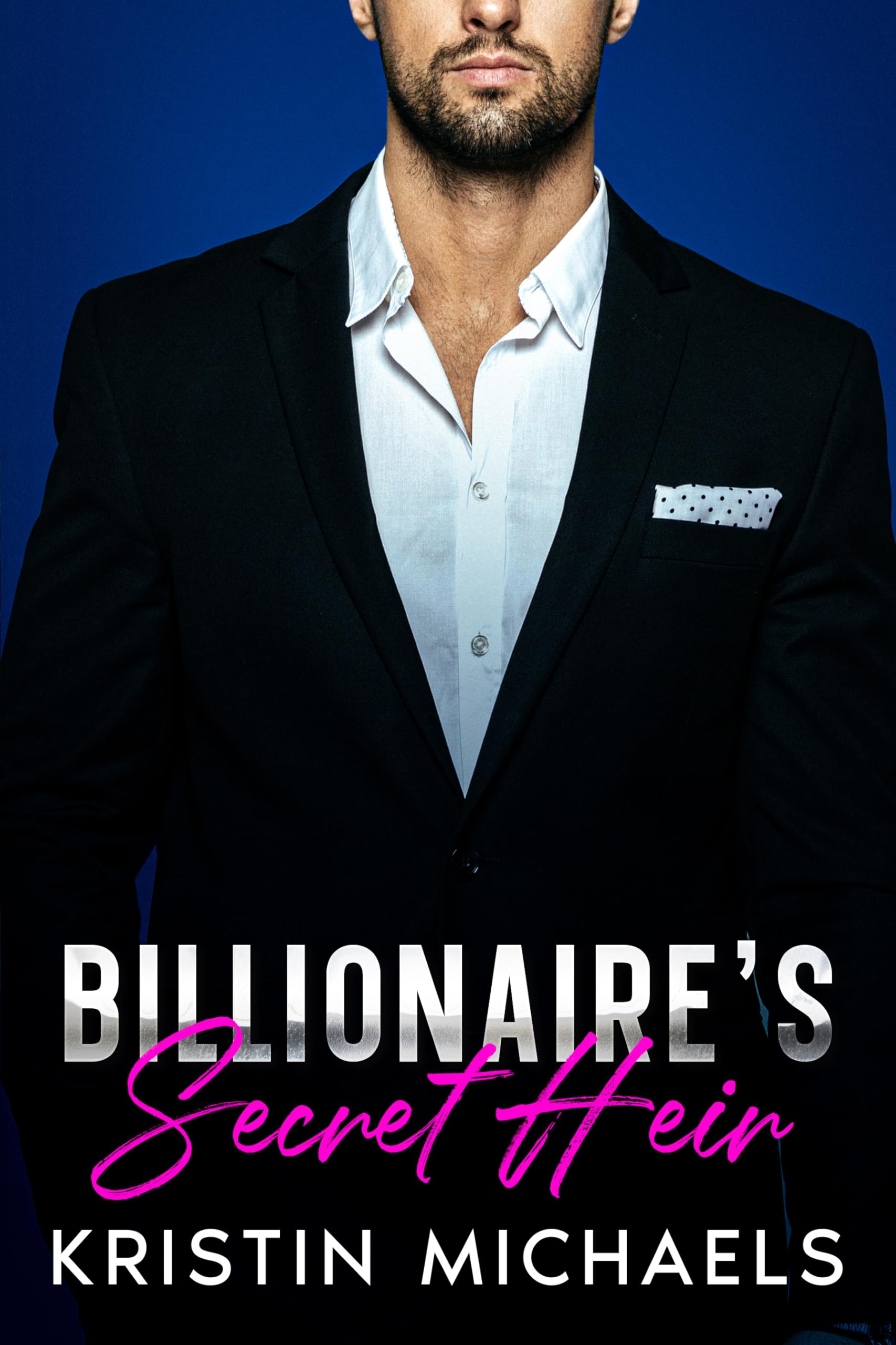 Billionaire's Secret Heir by Kristin Michaels | Goodreads