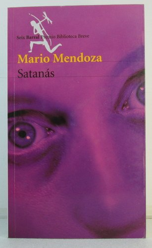 Satanas / Satan by Mario Mendoza | Goodreads