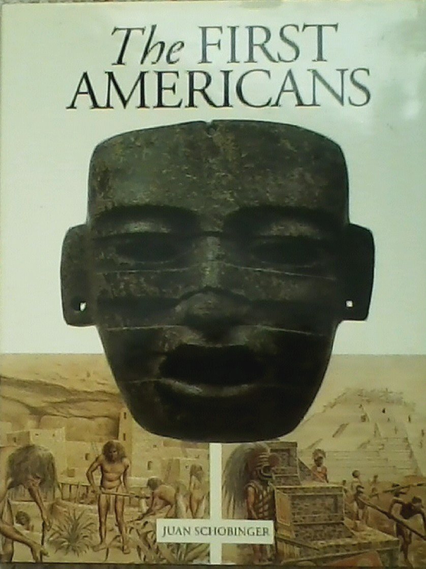 The First Americans by Juan Schobinger | Goodreads